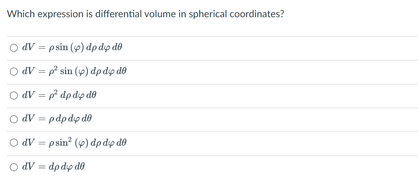 Solved Which expression is differential volume in spherical | Chegg.com