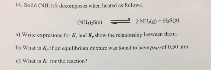 Solved 14. Solid (NH4)2S decomposes when heated as follows: | Chegg.com