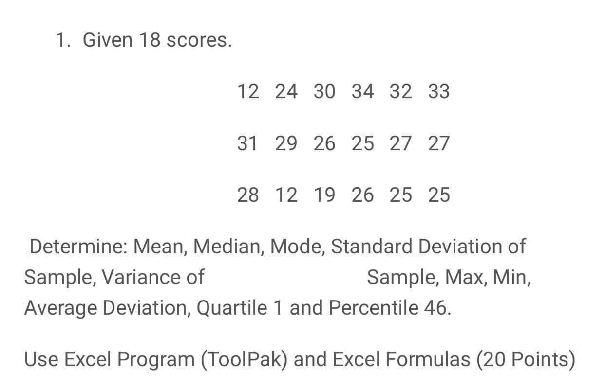 Solved 1. Given 18 scores. 12 24 30 34 32 33 31 29 26 25 27 | Chegg.com