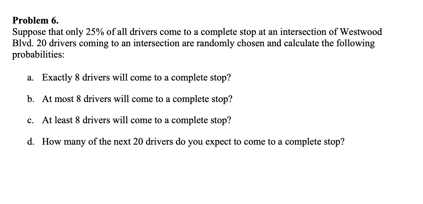 Solved Problem 6. Suppose that only 25% of all drivers come | Chegg.com