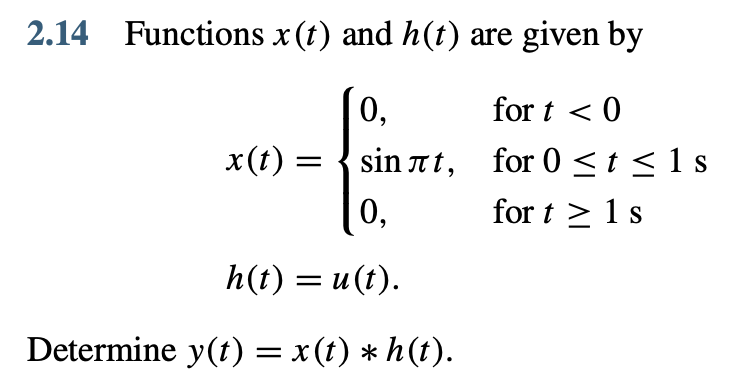 Solved 2.14 Functions x(t) and h(t) are given by o, for t
