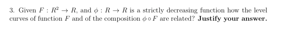 Solved 3. Given F:R2→R, and ϕ:R→R is a strictly decreasing | Chegg.com