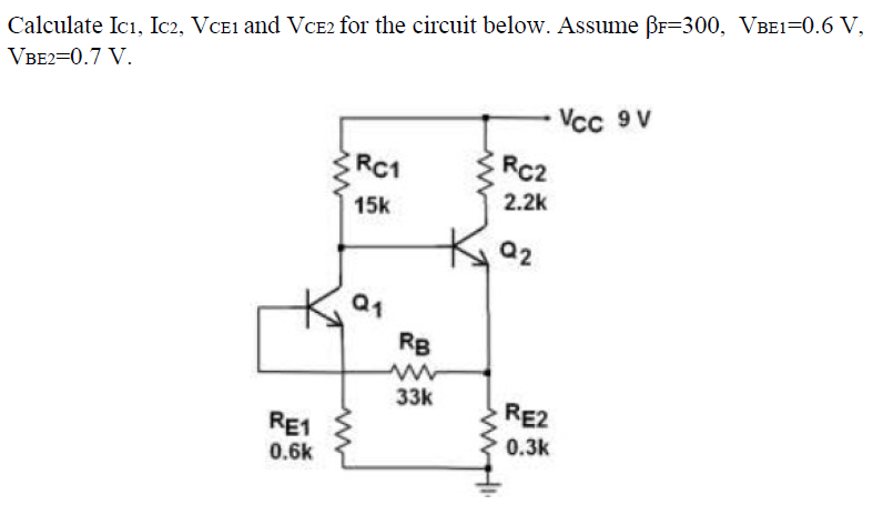 Solved Calculate Ici, Ic, VcEi and Vce2 for the circuit | Chegg.com