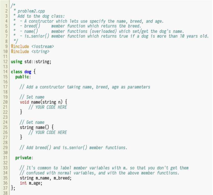 Solved 1 /* 2 problem2.cpp 3 Add to the dog class: 4 - A | Chegg.com