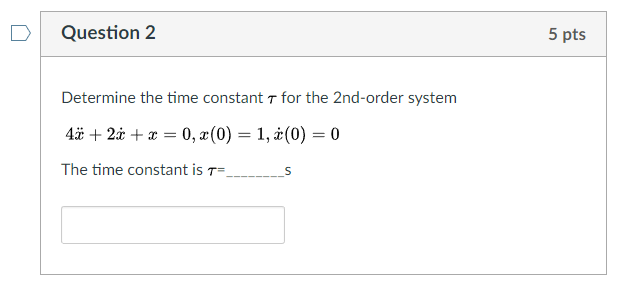 Solved DQuestion 2 5 pts Determine the time constant ? for | Chegg.com