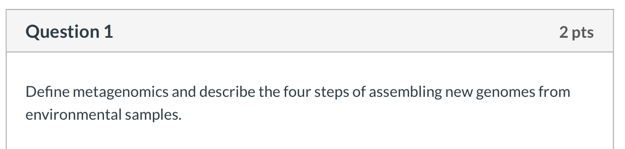 Solved Question 1 2 pts Define metagenomics and describe the | Chegg.com Solved Question 1 2 pts Define metagenomics and describe the | Chegg.com