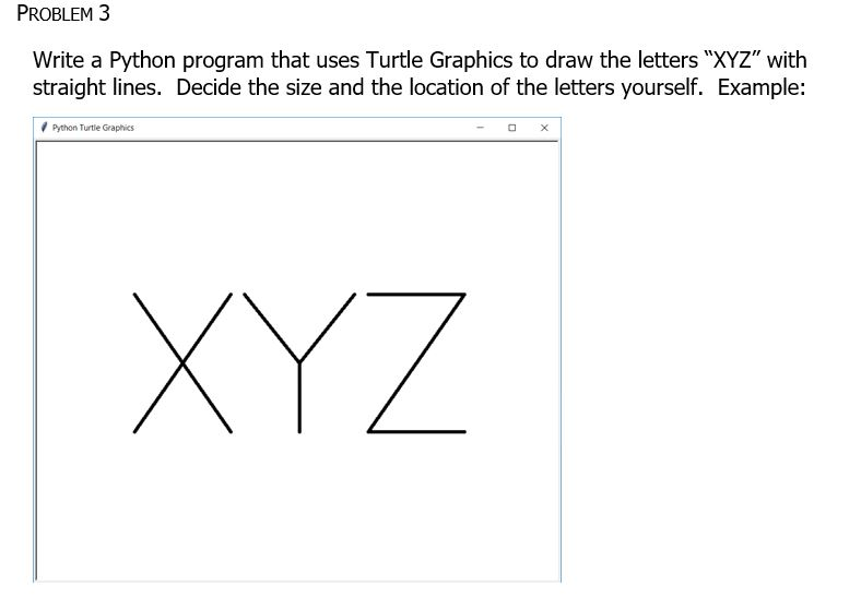 Solved PROBLEM 3 Write A Python Program That Uses Turtle Chegg