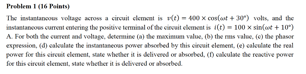 Solved Problem 1 (16 Points) The instantaneous voltage | Chegg.com