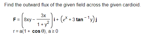 Solved Find the outward flux of the given field across the | Chegg.com