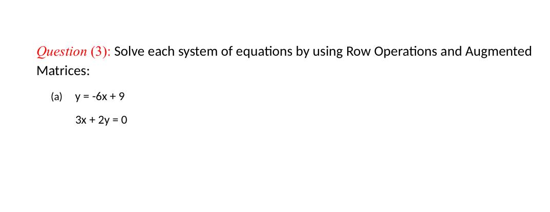 Solved Question (3): Solve each system of equations by using | Chegg.com