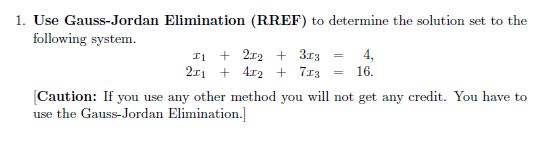 Solved 1. Use Gauss-Jordan Elimination (RREF) to determine | Chegg.com
