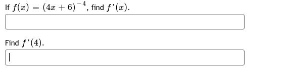 Solved If f(x)=(4x+6)−4 Find f′(4) | Chegg.com