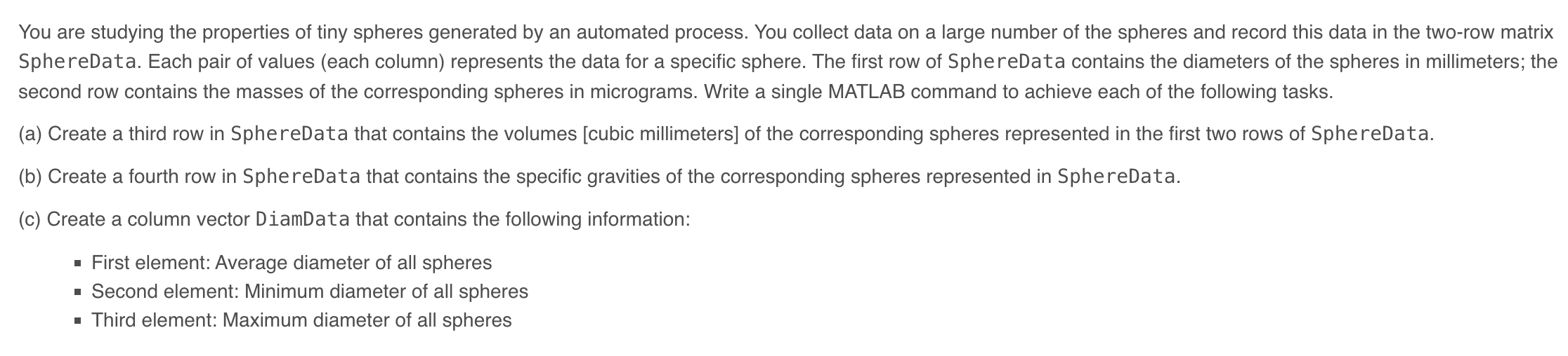 Solved You are studying the properties of tiny spheres | Chegg.com