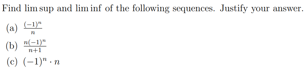 Solved Find lim sup and lim inf of the following sequences. | Chegg.com