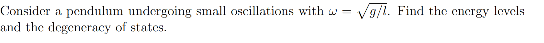 Solved Consider a pendulum undergoing small oscillations | Chegg.com
