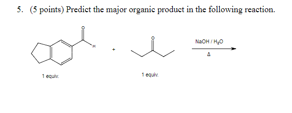 Solved (5 ﻿points) ﻿Predict the major organic product in the | Chegg.com