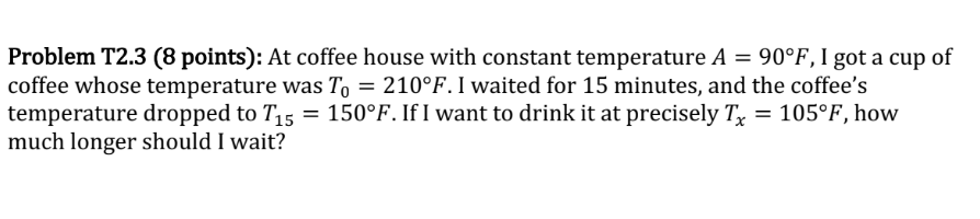 Solved Problem T2.3 (8 points): At coffee house with | Chegg.com