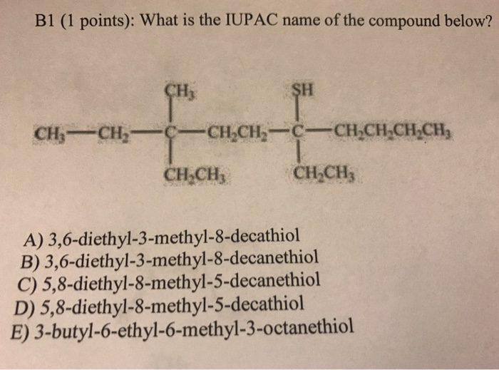 Solved B1 (1 points): What is the IUPAC name of the compound | Chegg.com