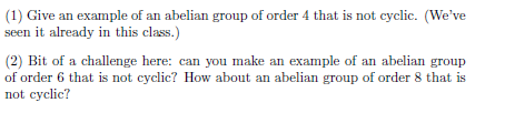 Solved (1) Give an example of an abelian group of order 4 | Chegg.com