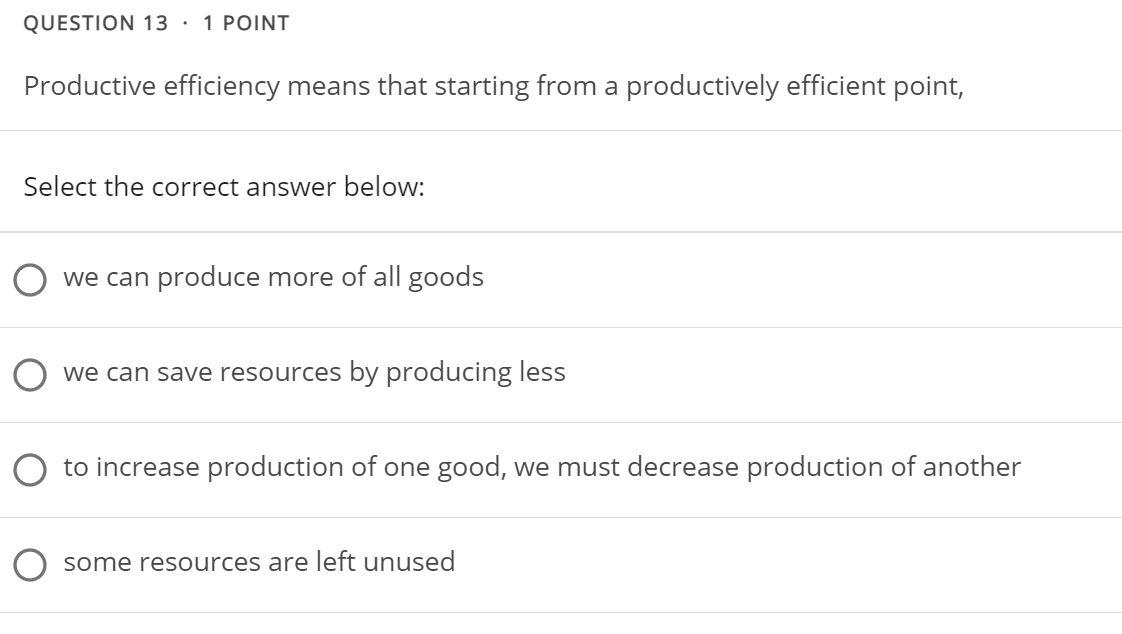 Solved QUESTION 13 · 1 POINT Productive efficiency means | Chegg.com