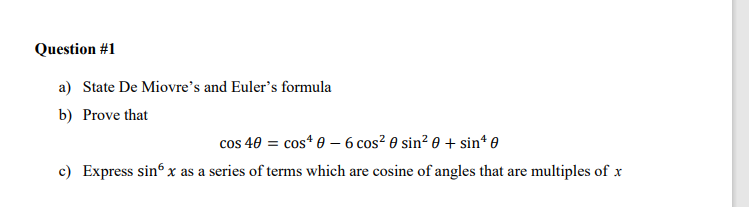 Solved a) State De Miovre's and Euler's formula b) Prove | Chegg.com