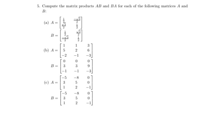 Solved 5. Compute the matrix products AB and BA for each of | Chegg.com