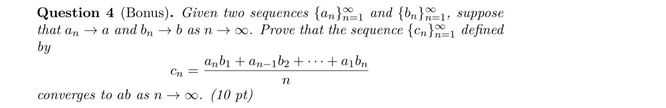 Solved Question 4 (Bonus). Given two sequences {an}n=1∞ and | Chegg.com