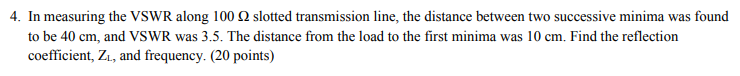 Solved 4. In measuring the VSWR along 100 slotted | Chegg.com