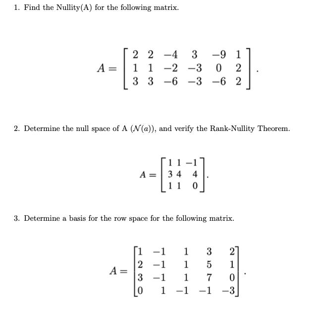 Solved 1. Find the Nullity(A) for the following matrix. A= [ | Chegg.com