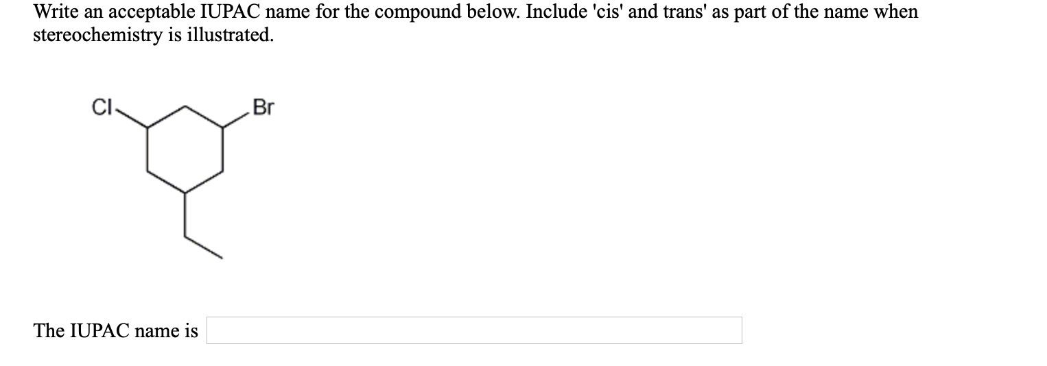 Solved Write an acceptable IUPAC name for the compound | Chegg.com