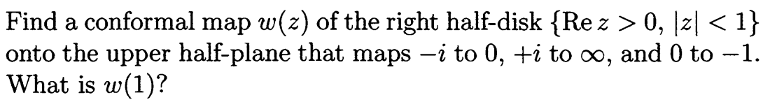 Solved Find a conformal map w(z) of the right half-disk | Chegg.com