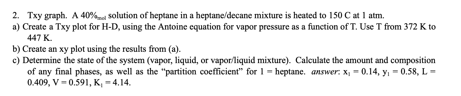 a) Create a Txy plot for H-D, using the Antoine | Chegg.com