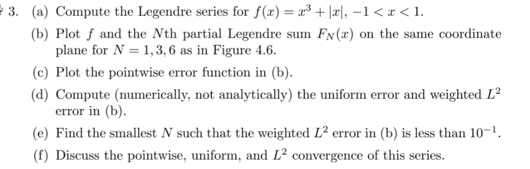 Solved 3. (a) Compute the Legendre series for f(x) = x3 + | Chegg.com