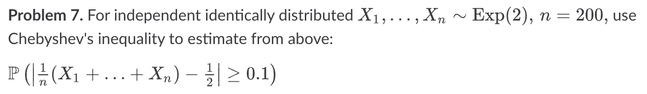 Solved Problem 7. For independent identically distributed | Chegg.com