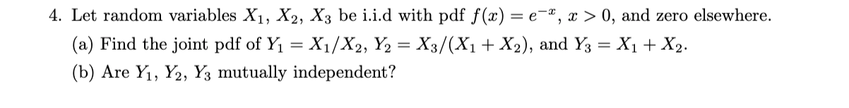 Solved 4. Let random variables X1, X2, X3 be i.i.d with pdf | Chegg.com