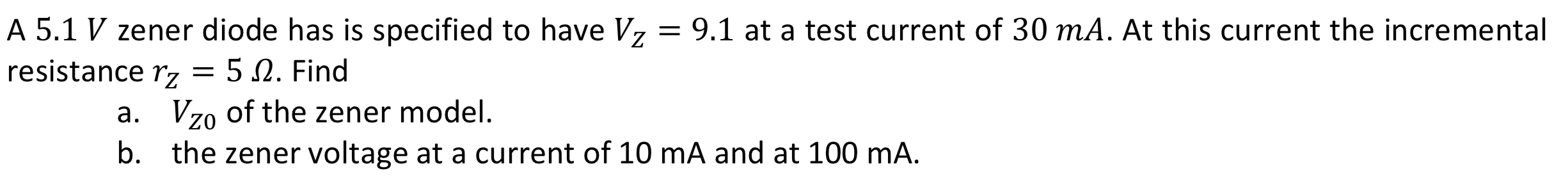 Solved A 5.1 V zener diode has is specified to have Vz = 9.1 | Chegg.com