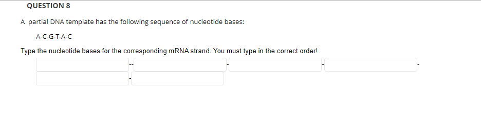 Solved QUESTION 8 A partial DNA template has the following | Chegg.com