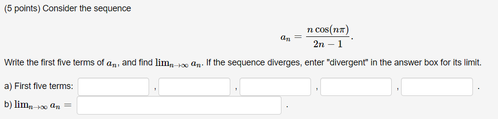 Solved (5 points) Consider the sequence an n cos(NT) 2n-1 | Chegg.com