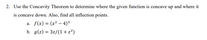 Solved 2. Use the Concavity Theorem to determine where the | Chegg.com