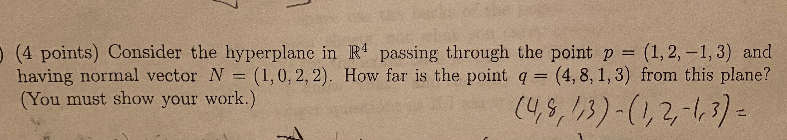 Solved ) (4 points) Consider the hyperplane in R4 passing | Chegg.com