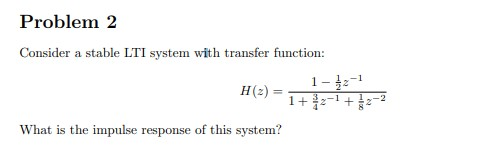 Solved Problem 2 Consider a stable LTI system with transfer | Chegg.com