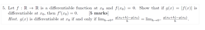Solved 5. Let f:R→R is a differentiable function at x0 and | Chegg.com