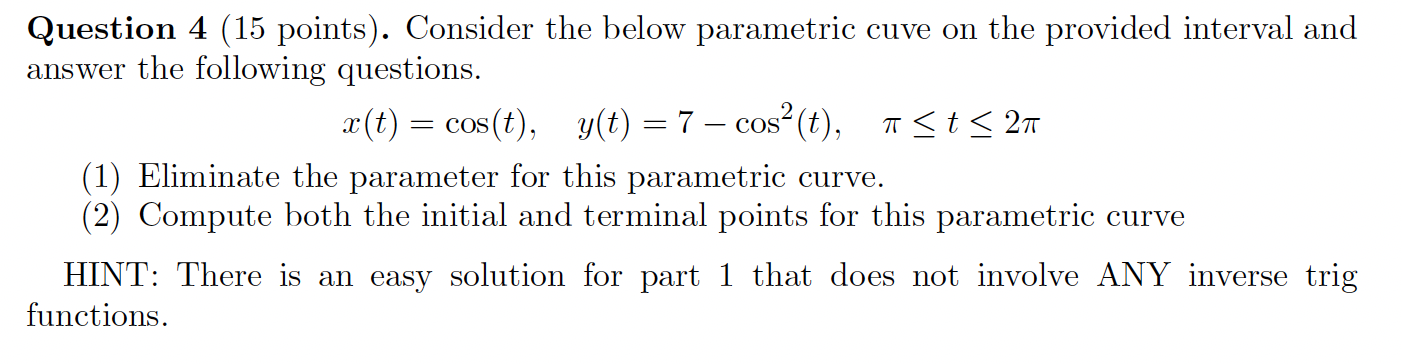 Solved Question 4 (15 points). Consider the below parametric | Chegg.com