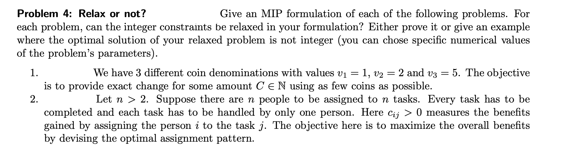 Solved 2 - Problem 4: Relax or not? Give an MIP formulation | Chegg.com