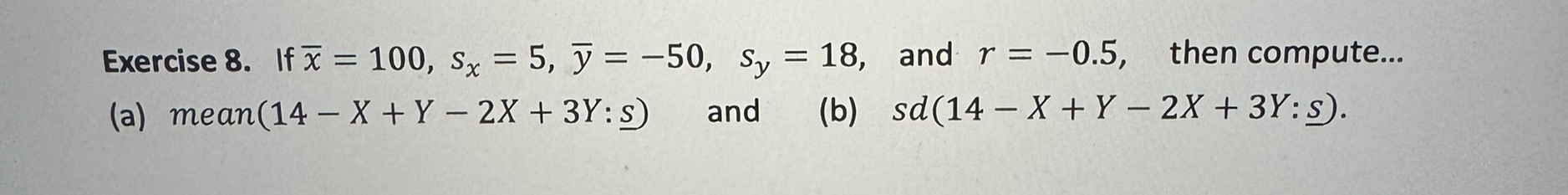 Solved Exercise 8. ﻿If x‾=100,sx=5,bar (y)=-50,sy=18, ﻿and | Chegg.com