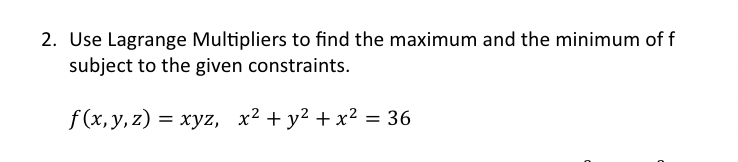 Use Lagrange Multipliers to find the maximum and the | Chegg.com