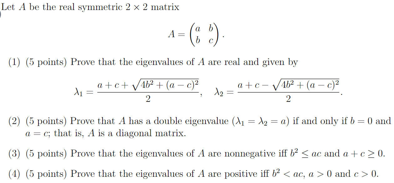 Solved Let A be the real symmetric 2 x 2 matrix a AG) ( A = | Chegg.com