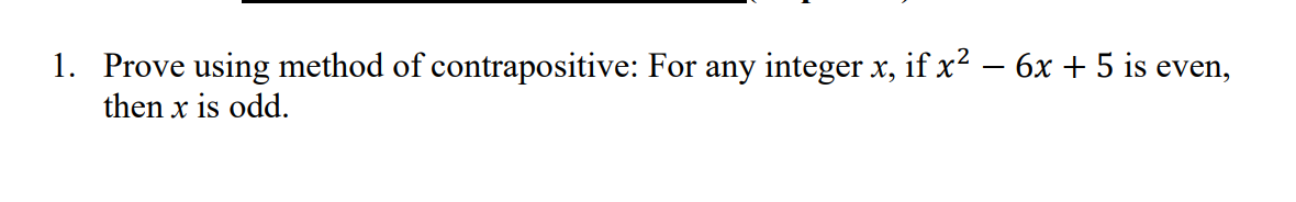 Solved 1. Prove using method of contrapositive: For any | Chegg.com