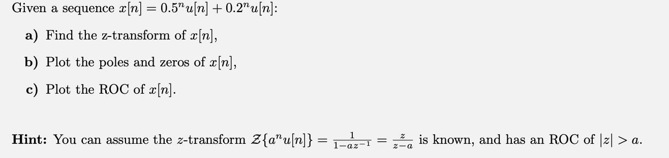 Solved Given a sequence x[n]=0.5nu[n]+0.2nu[n] : a) Find the | Chegg.com