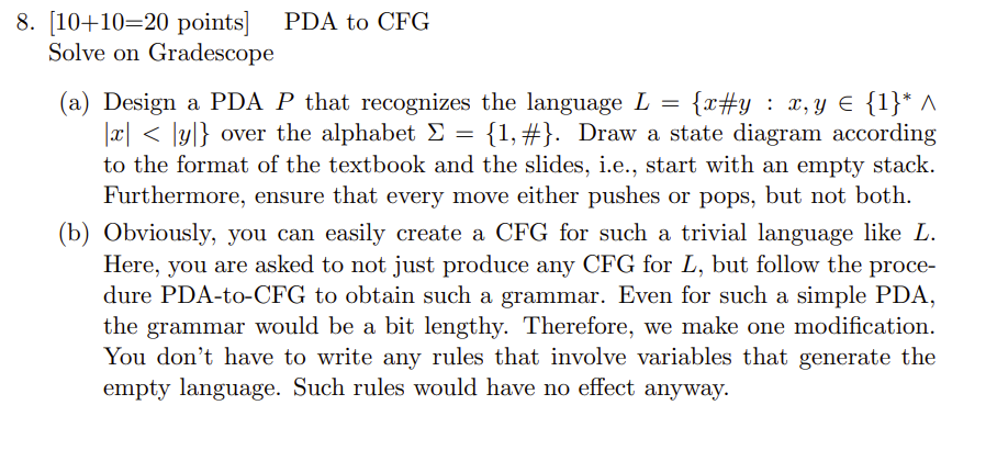 Solved 8. [10+10=20 points ] PDA to CFG Solve on Gradescope | Chegg.com